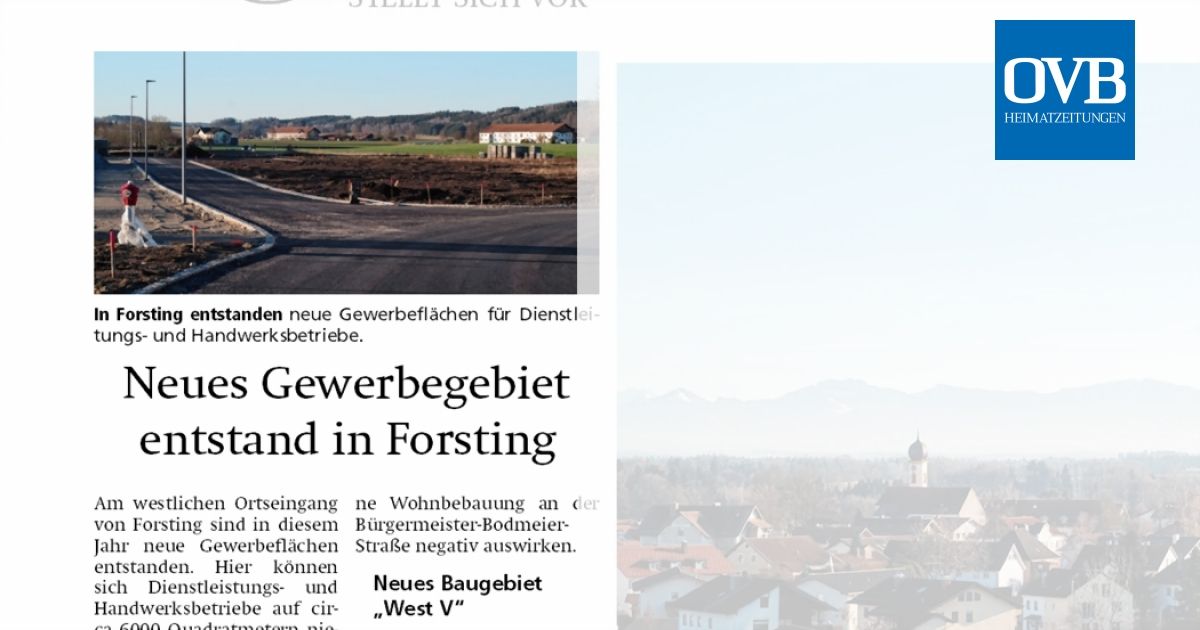 Neues Gewerbegebiet entstand in Forsting - OVB Heimatzeitungen